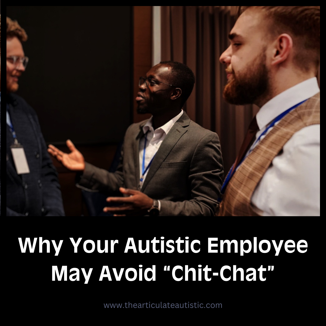 Why Your Autistic Employee May Avoid “Chit-Chat” - Jaime A. Heidel ...