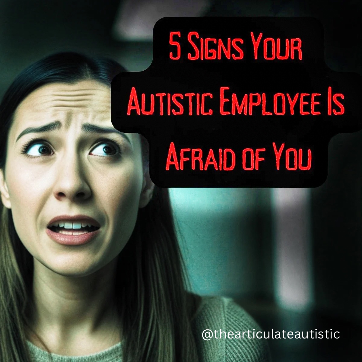 5 Signs Your Autistic Employee Is Afraid of You - Jaime A. Heidel - The ...